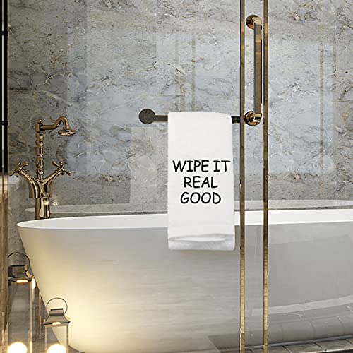 Wipe It Real Good Funny Bathroom Hand Towel Hand Towel Guest Bathroom Housewarming Gift (Wipe It Real Good T)