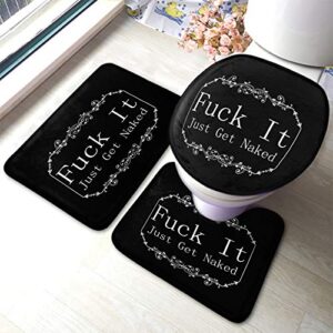 swono inspiration quote bath mat 3 piece set,fuck it just get naked bathroom antiskid pad doormat and toilet lid cover non-slip set