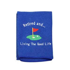 PXTIDY Funny Retired Gift Retirement Golf Towel for Women Men Retired and Living The Good Life Retired Golfer Gift Golfing Golf Towel Enjoy Retirement Live Gift (Blue)