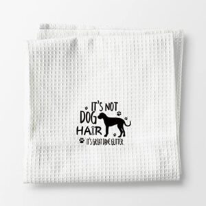 It’s Not Dog Hair It’s Great Dane Glitter Hand Towels Kitchen Towels Dish Towels,Funny Dog Decor Towels,Dog Lovers Dog Mom Girls Women Gifts