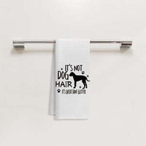 It’s Not Dog Hair It’s Great Dane Glitter Hand Towels Kitchen Towels Dish Towels,Funny Dog Decor Towels,Dog Lovers Dog Mom Girls Women Gifts