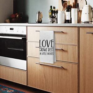 Love Grows Best in Little Houses Inspirational Love Quotes Kitchen Towels Dishcloths Hand Towels,Housewarming Towels Kitchen Towels Dish Towels Hand Towels,Gifts for New House New Apartment Women Men