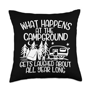 rkt camping what happens at the campground gets laughed about all year throw pillow, 18x18, multicolor