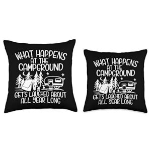 RKT Camping What Happens at The Campground Gets Laughed About All Year Throw Pillow, 18x18, Multicolor