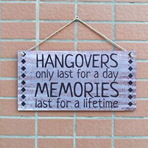 CARISPIBET Hangovers only Last | Funny and Inspiring Wall Art Decoration Plaque Sign 6" x 12"