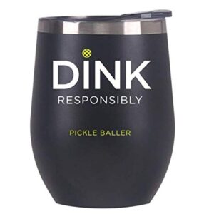 Super Fly Goods Pickle Ball Dink Responsibly pickleball Lovers Stemless Wine Tumbler Gift for Men Women or Partners Players 12 oz Insulated Stainless Steel Wine Glass (Pickleball)