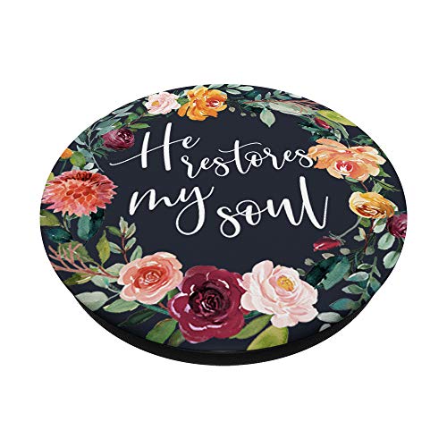 He Restores My Soul - Christian Scripture Bible Verse Psalm PopSockets PopGrip: Swappable Grip for Phones & Tablets