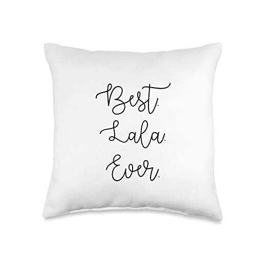 Mothers Day Best Lala Ever Gifts Best Lala Ever Grandma Grandmother Mothers Day Gift Throw Pillow, 16x16, Multicolor