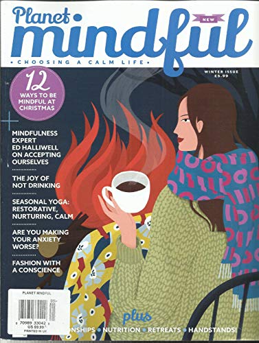 PLANET MINDFUL MAGAZINE, CHOOSING A CALM LIFE WINTER ISSUE, 2018