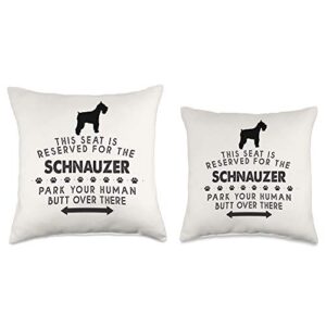 Schnauzer All Funny Gifts Funny Schnauzer Seat Reserved Park There Mom Dad Gift Throw Pillow, 16x16, Multicolor