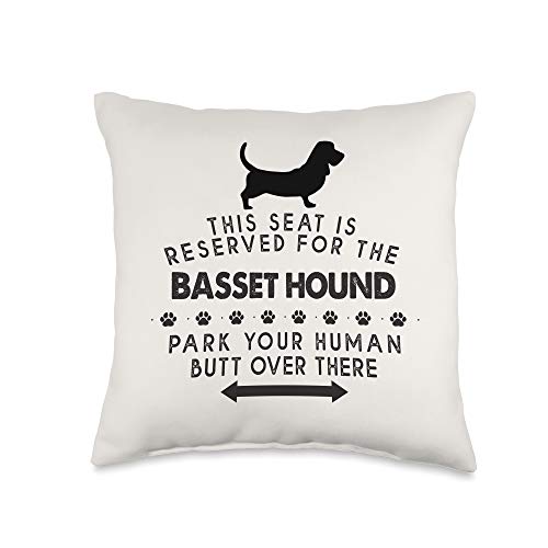 Basset HOund All Funny Gifts Funny Basset Hound Seat Reserved Park There Mom Dad Gift Throw Pillow, 16x16, Multicolor