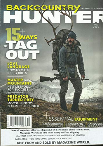 BACKCOUNTRY HUNTER MAGAZINE, 16 + WAYS TO TAG OUT FALL, 2020 VOL. 02 NO.2