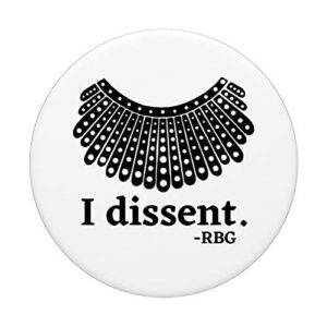 RBG. I Dissent. Feminist Icon Quote. Ruth Bader Ginsberg. PopSockets PopGrip: Swappable Grip for Phones & Tablets