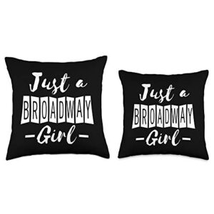 Musical Actors & Theatre Nerd Gift Clothing Just A Broadway Girl-Cute Theatre Lover Theater Actor Gift Throw Pillow, 16x16, Multicolor