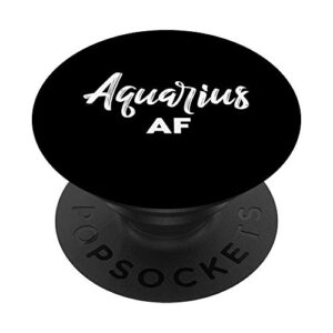 aquarius af / cool aquarius quote / aquarius birthday month popsockets swappable popgrip