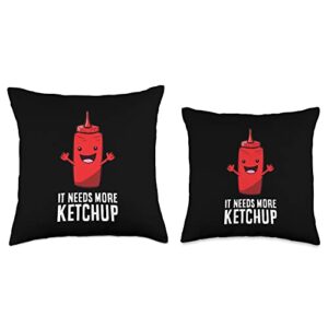 Ketchup Lover Gifts It Needs More Ketchup Throw Pillow, 18x18, Multicolor