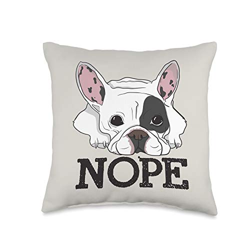 Dog Frenchbulldog Frenchie Gift Funny Nope French Bulldog Frenchie Dog Mom and Dad Gift Throw Pillow, 16x16, Multicolor