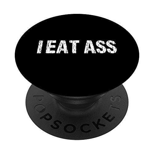 I Eat Ass Funny Sexy Adult Humor Distressed Profanity Design PopSockets PopGrip: Swappable Grip for Phones & Tablets