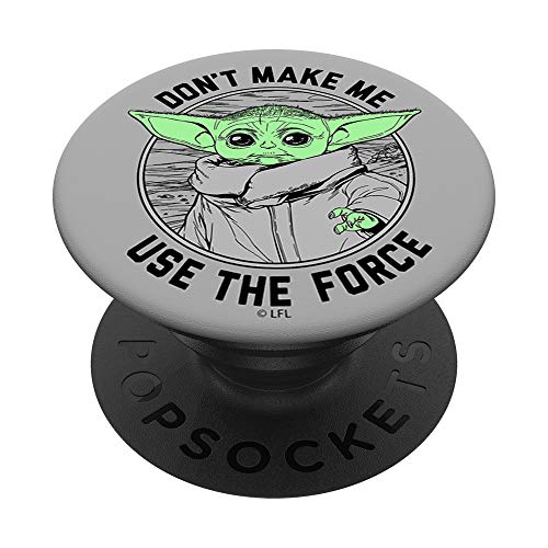 Star Wars: The Mandalorian Child Don't Make Me Use The Force PopSockets PopGrip: Swappable Grip for Phones & Tablets