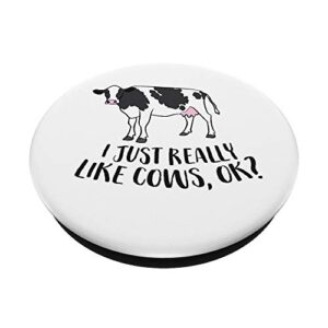 I Just Really Like Cows, Ok? Funny Cow Farmer Love Cows PopSockets Swappable PopGrip