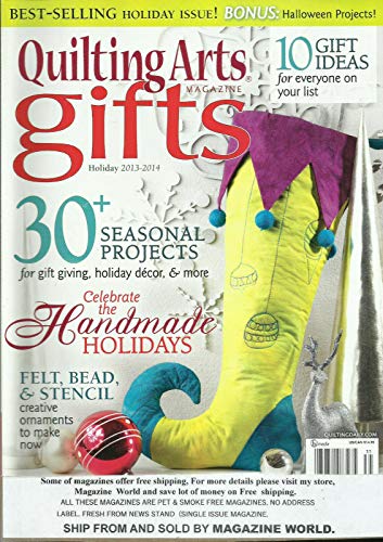 QUILTING ARTS GIFTS MAGAZINE, 30+ SEASONAL PROJECTS HOLIDAY, 2013/2014