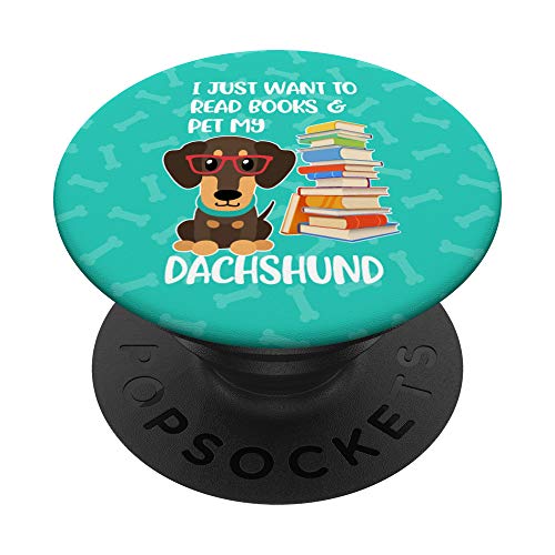 I Just Want to Read Books and Pet My Dachshund Dog PopSockets PopGrip: Swappable Grip for Phones & Tablets