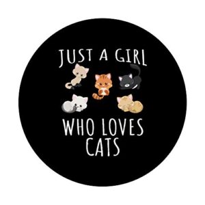 Just a girl who loves Cats - Funny Kitten PopSockets PopGrip: Swappable Grip for Phones & Tablets