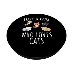 Just a girl who loves Cats - Funny Kitten PopSockets PopGrip: Swappable Grip for Phones & Tablets