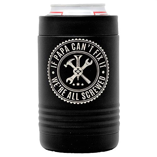 Stainless Steel Can Cooler - If Papa Can't Fix It We're All Screwed - Double Wall Vacuum Insulated Can Cozy Sleeve For Dad - Father and Grandpa Christmas Gifts - Gifts For Men/Birthday Gifts For Men