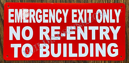 Emergency EXIT ONLY NO RE-Entry to Building Sign (RED, Reflective, Aluminium 6X12,Rust Free)