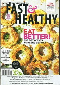 better homes & garden, fast & healthy magazine, eat better ! issue, 2020