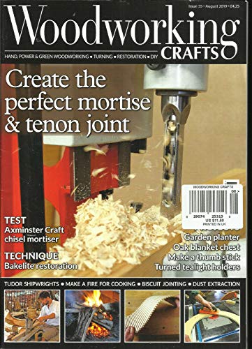 WOOD WORKING CRAFT MAGAZINE,CREATE THE PERFECT MORTISE & TENON JOINT AUGUST,2019