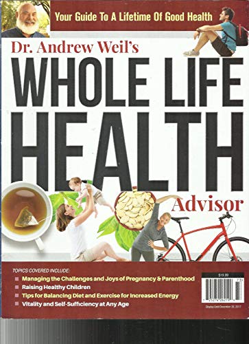 DR, ANDREW WEIL'S WHOLE LIFE HEALTH ADVISOR MAGAZINE, ISSUE, 2017