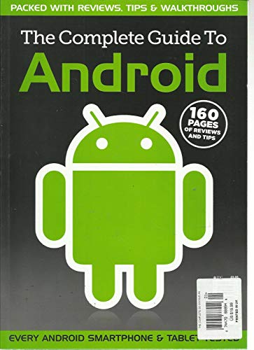 THE COMPLETE GUIDE TO ANDROID, 2011 (160 PAGES OF REVIEWS AND TIPS) ^