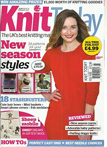 KNIT TODAY, FEBRUARY, 2014 ISSUE # 95 (THE UK'S BEST KNITTING MAGAZINE)