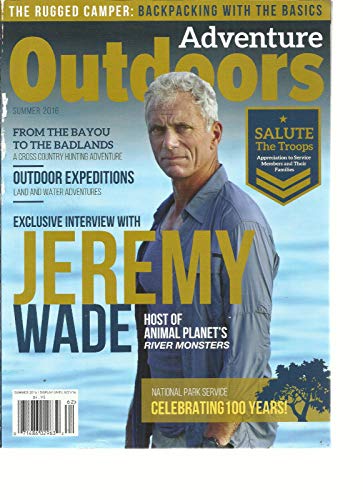 ADVENTURE OUTDOORS MAGAZINE, SUMMER, 2016 FROM THE BAYOU TO THE BADLANDS