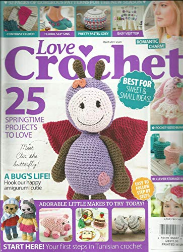 LOVE CROCHET MAGAZINE, MARCH, 2017 FREE GIFTS OR INSERTS ARE NOT INCLUDE.