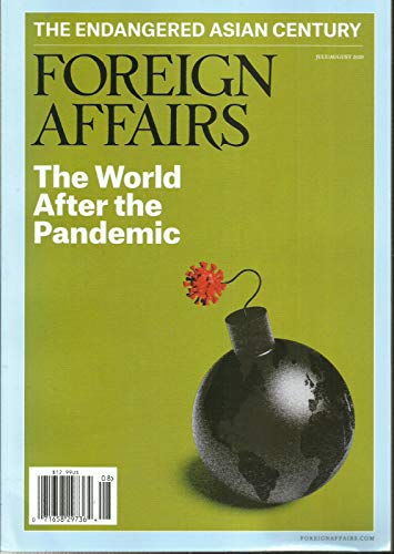 FOREIGN AFFAIRS MAGAZINE, THE WORLD AFTER THE PANDEMIC JULY/AUGUST, 2020