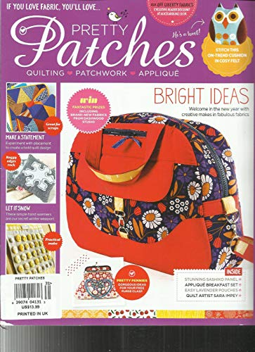 PRETTY PATCHES, JANUARY, 2017 ISSUE, 31 QUILTING * PATCHWORK * APPLIQUE