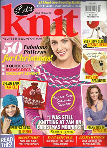 LET'S KNIT, ISSUE,112 NOVEMBER, 2016 (THE UK'S BEST SELLING KNIT MAGAZINE)