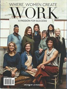 where women create work magazine, a passion for success spring, 2019 no.4