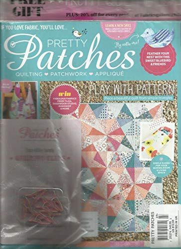 PRETTY PATCHES MAGAZINE, PLAY WITH PATTERN ISSUE, 27 FREE GIFTS INCLUDED