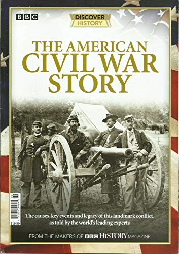 BBC DISCOVER HISTORY MAGAZINE, THE AMERICAN CIVIL WAR STORY ISSUE, 2019