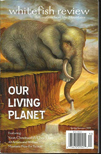 WHITE FISH REVIEW OUR LIVING PLANET SPRING/SUMMER, 2019 VOL.12 ISSUE 1