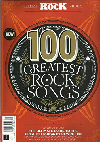 CLASSIC ROCK MAGAZINE, 100 GREATEST ROCK SONGS SPECIAL EDITION, 2020 ISSUE 01