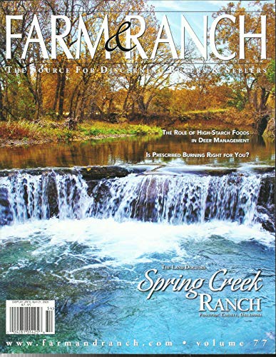 TEXAS FARM & RANCH MAGAZINE, SPRING CREEK RANCH * WINTER 2020 * VOLUME.77 *