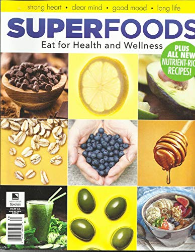 SUPER FOODS MAGAZINE, EAT FOR HEALTH AND WELLNESS, ALL NEW NUTRIENT-RICH RECIPE