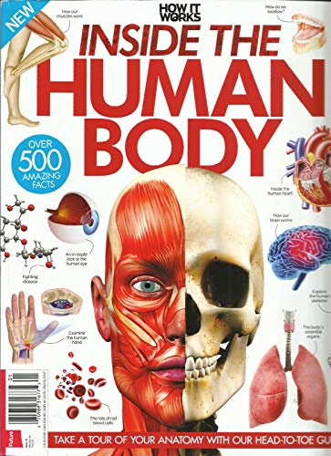 HOW IT WORKS, INSIDE THE HUMAN BODY, ISSUE, 2017 NO.1 OVER 500 AMAZING FACTS