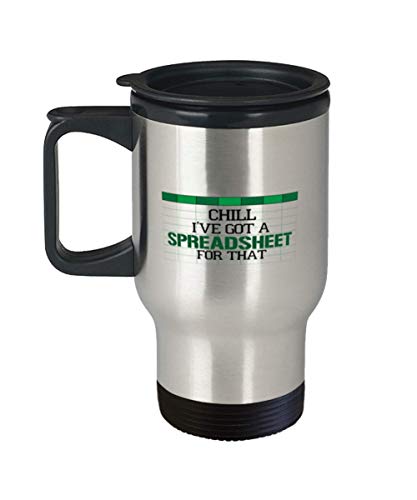 Funny Accountant Travel Mug,Chill I've Got A Spreadsheet For That,CPA Tax Accountant Retired Accounting Mug,no.38