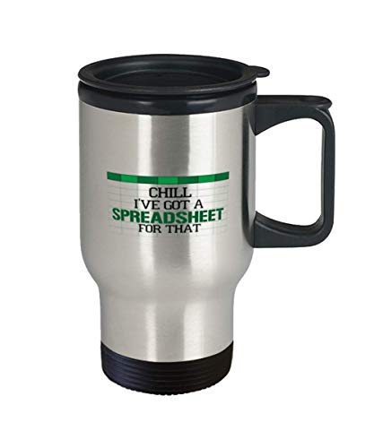 Funny Accountant Travel Mug,Chill I've Got A Spreadsheet For That,CPA Tax Accountant Retired Accounting Mug,no.38